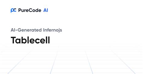 Build Great Infernojs Tablecell Components Faster Using Ai Tools