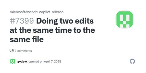 Doing Two Edits At The Same Time To The Same File · Issue 7399