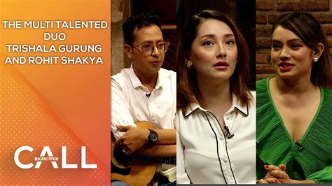 The Multi Talented Duo Trishala Gurung And Rohit Shakya Call Kantipur