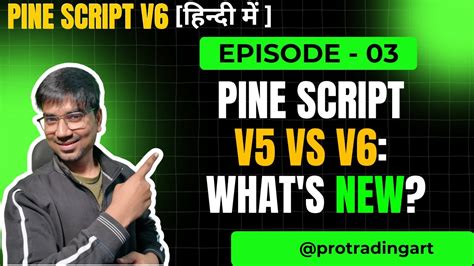 Pine Script V5 Vs V6 Whats New And Improved Part 2 Pro Trading Art
