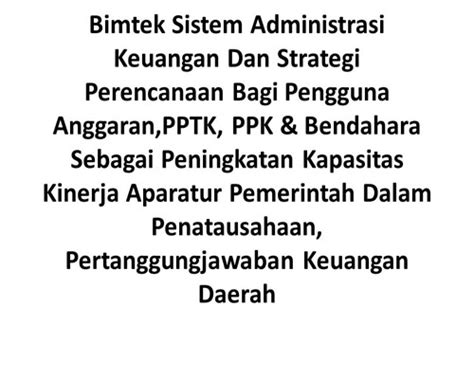 BIMTEK DIKLAT KAPASITAS KINERJA APARATUR PEMERINTAH BAGI BENDAHARA SKPD