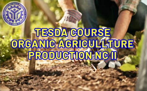 Tesda Organic Agriculture Production Nc Ii Course Tesda Online Program