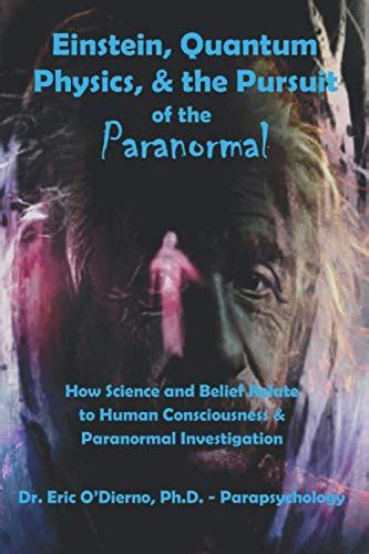Einstein Quantum Theory And The Pursuit Of The Paranormal How Science