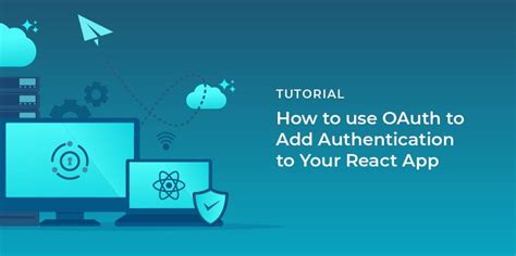 How To Use Oauth To Add Authentication To Your React App Rprogramming