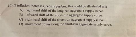 Solved 19 If Inflation Increases Ceteris Paribus This