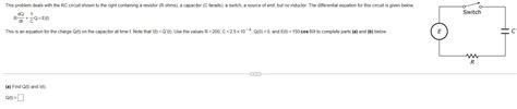 Solved This Problem Deals With The RC Circuit Shown To The Chegg