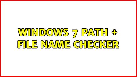 Windows 7 Path File Name Checker Youtube