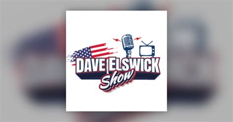The Dave Elswick Show Hr 2 The Dave Elswick Show Omny Fm