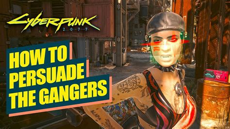 Persuade The Gangers To Leave Dazed And Confused Cyberpunk 2077