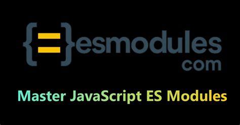 Master Javascript Es Modules