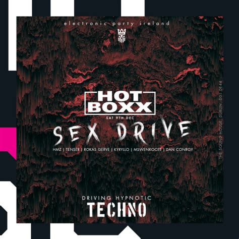 Techno Sex Drive Driving Hypnotic Groove All Night Hotboxx Cage