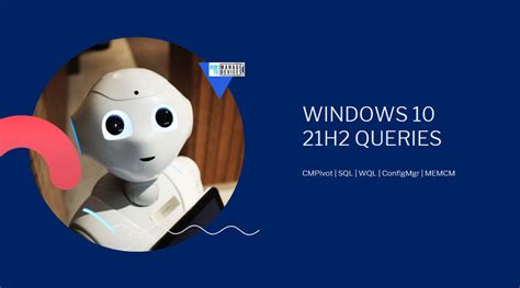 create sccm collection for windows 10 21h2 cmpivot sql queries htmd blog