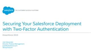 Securing Your Salesforce Deployment With Two Factor Authentication PPT