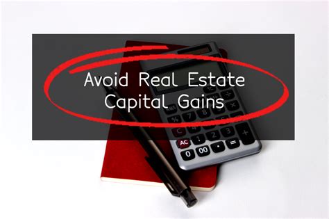 How To Legally Avoid Capital Gains Taxes On Real Estate
