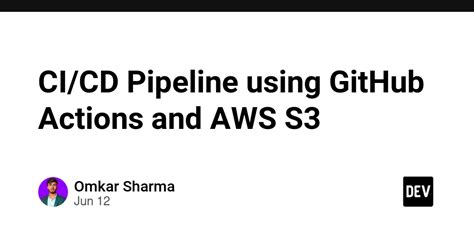 Cicd Pipeline Using Github Actions And Aws S3 Dev Community