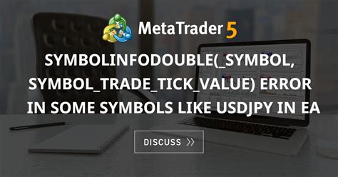 Symbolinfodoublesymbol Symboltradetickvalue Error In Some