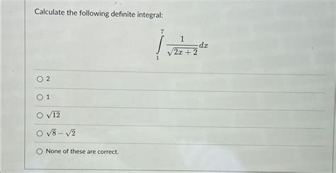 Solved Calculate The Following Definite Chegg
