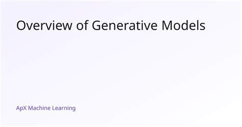 Overview Of Generative Models