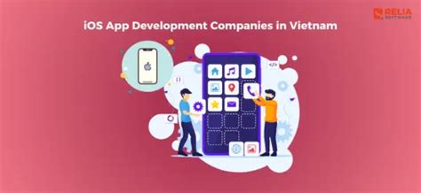 Top Best IOS App Development Companies In Vietnam Relia Software