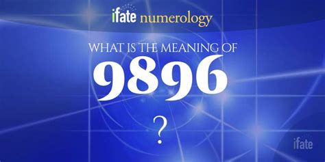 Number The Meaning of the Number 9896