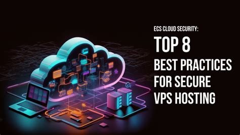 ECS Cloud Security Top 8 Best Practices For Secure VPS Hosting ECS