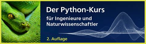 Der Python Kurs für Ingenieure und Naturwissenschaftler Geeignet für