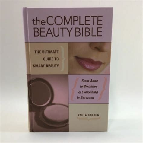 The Complete Beauty Bible Ultimate Guide To Smart Beauty Paula Begoun
