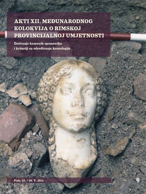 Akti Xii Međunarodnog Kolokvija O Rimskoj Provincijalnoj Umjetnosti Pdf