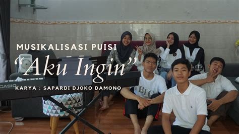 Musikalisasi Puisi AKU INGIN Karya Sapardi Djoko Damono YouTube
