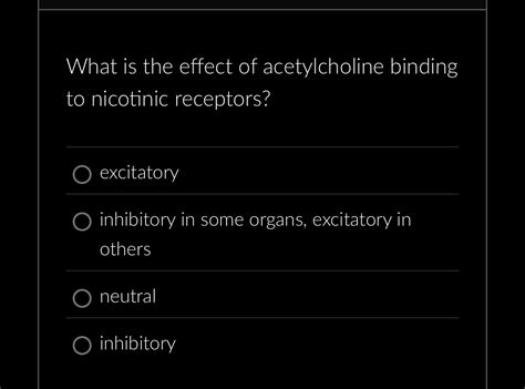 Solved What Is The Effect Of Acetylcholine Bindingto