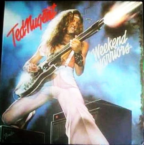 Ted Nugent Weekend Warriors