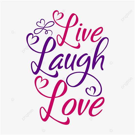 Love Laugh Vector Hd Images Live Laugh Love Quote Live Laugh Everyday Png Image For Free