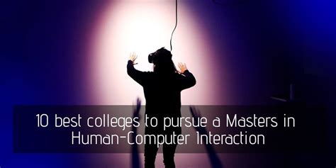 10 Best Colleges To Pursue A Masters In Human Computer Interaction Jamboree