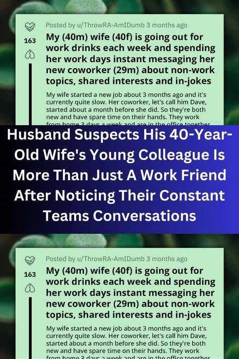 Husband Suspects His 40 Year Old Wife S Young Colleague Is More Than Just A Work Friend After
