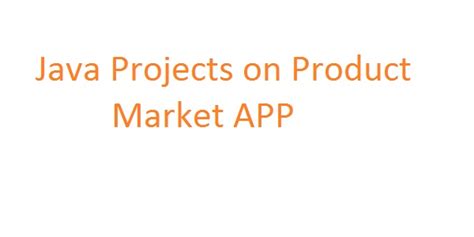Java Projects On Product Market APP Free Projects For All