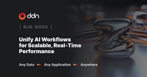 Unify AI Workflows For Scalable Real Time Performance