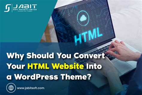 why should you convert your html website into a wordpress theme