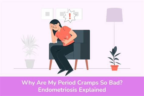 Why Are My Period Cramps So Bad Endometriosis Explained