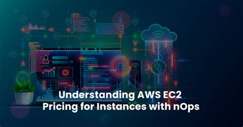 Understanding Aws Ec2 Pricing For Instances Nops