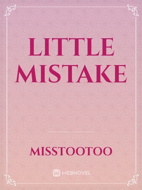 Read Little Mistake Misstootoo Webnovel