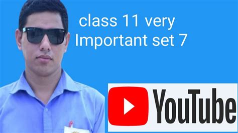 Class11 Set 7 Youtube