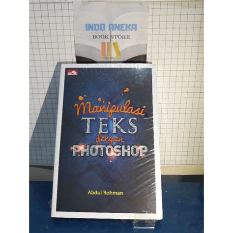 Jual Buku Manipulasi Teks Dengan Photoshop Shopee Indonesia