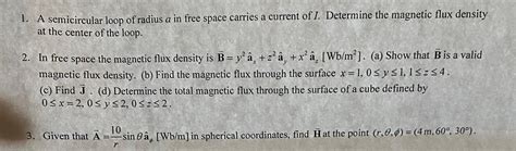 Solved 1 A Semicircular Loop Of Radius A In Free Space