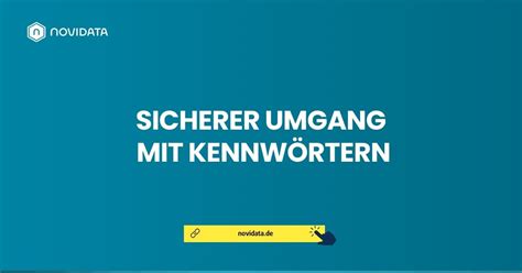 So Erstellst Du Einfach Sichere Kennwörter Novidata