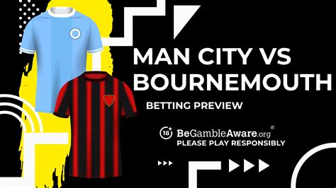 Manchester City Vs Bournemouth Prediction Odds And Betting Tips
