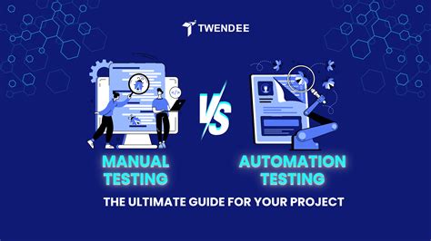Manual Testing Vs Automation Testing The Ultimate Guide For Your Project Twendee Blog