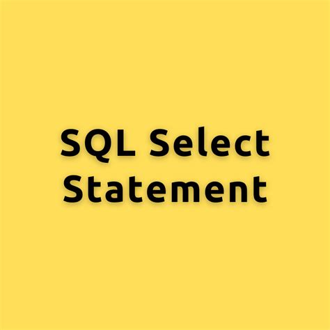 Sql Select Statement An Essential Guide To The Sql Select Statement