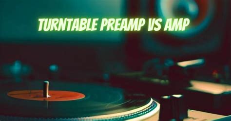 Turntable Preamp Vs All For Turntables