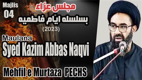 Majlis 04 Ayyam E Fatmiya Sa Maulana Kazim Abbas Naqvi Mehfil E