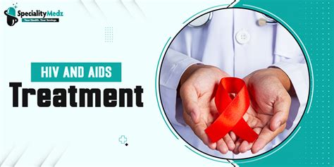 Hiv And Aids Treatment